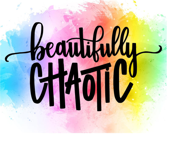 Beautifully Chaotic